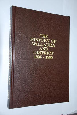 The History of Willaura and District, 1835-1985 - Centre for Gold Rush ...