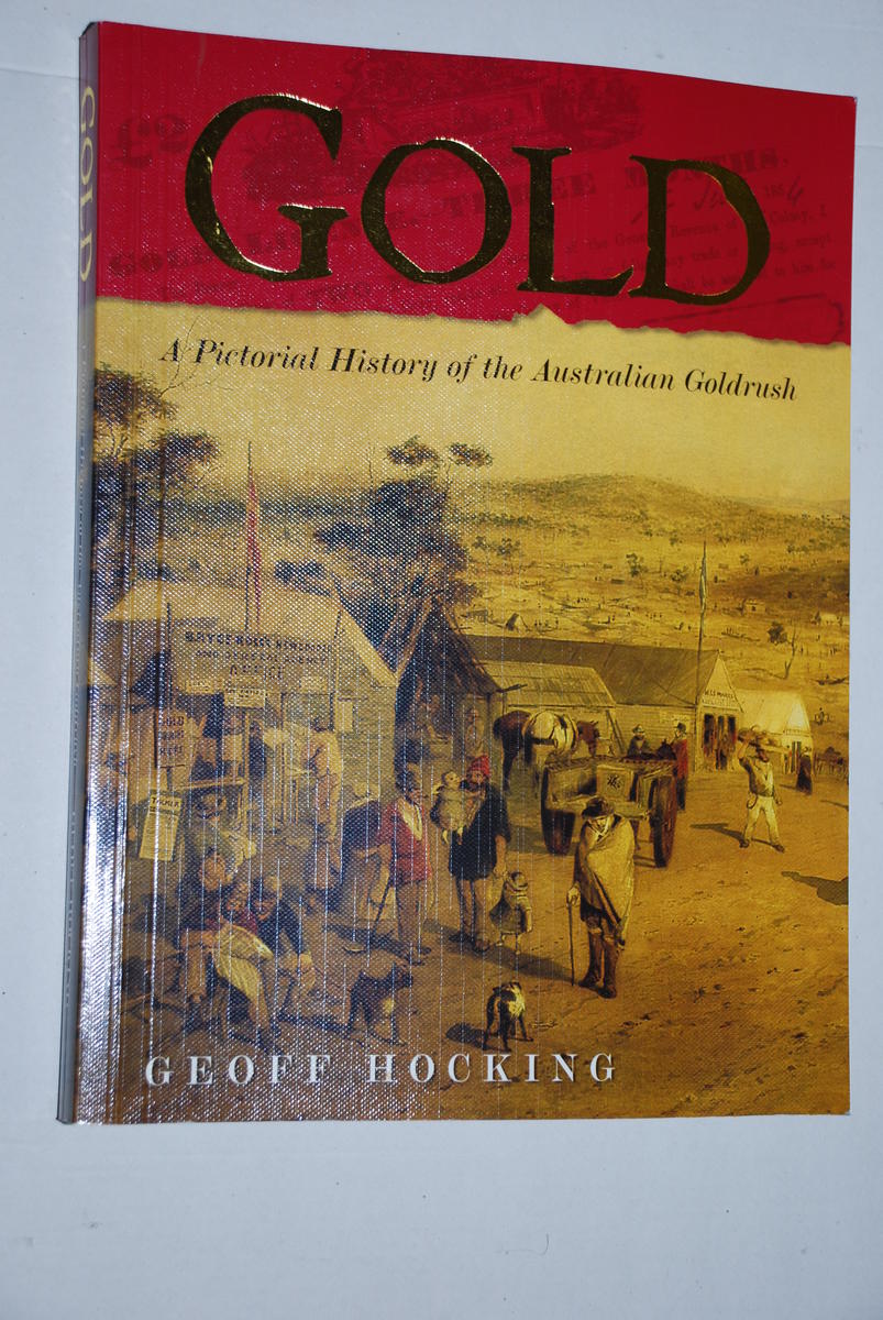 A Pictorial History of the Australian Goldrush - Centre for Gold Rush ...